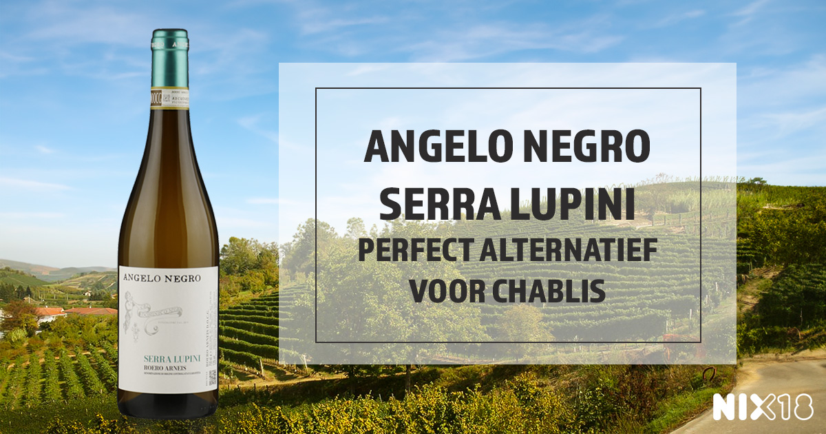 Angelo Negro Serra Lupini perfect alternatief voor Chablis